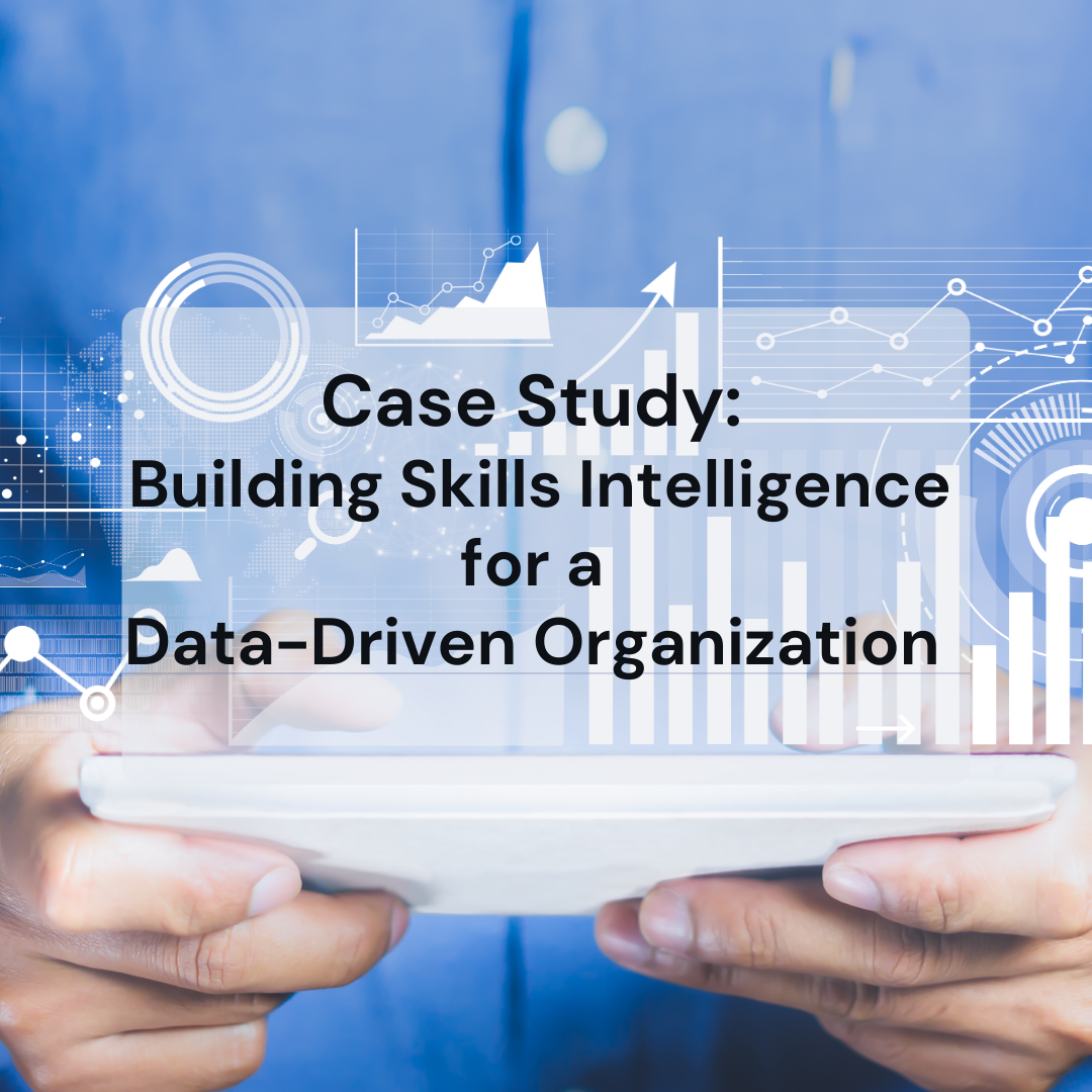 Why and How to Build Skills Intelligence in an Organization
